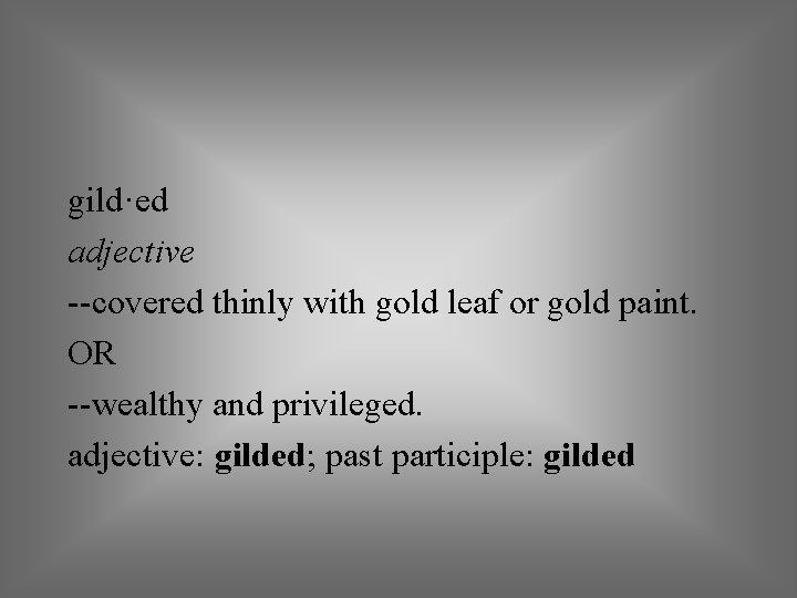 Urbanization and The Gilded Age gilded adjective covered