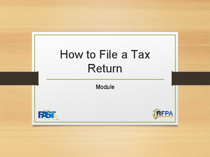 How to File a Tax Return Module What