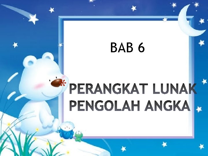 BAB 6 Suatu Program aplikasi spread sheet yang