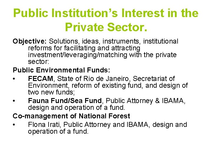 Experiences with the Private Sector in Biodiversity Conservation