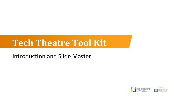 Tech Theatre Tool Kit Introduction and Slide Master
