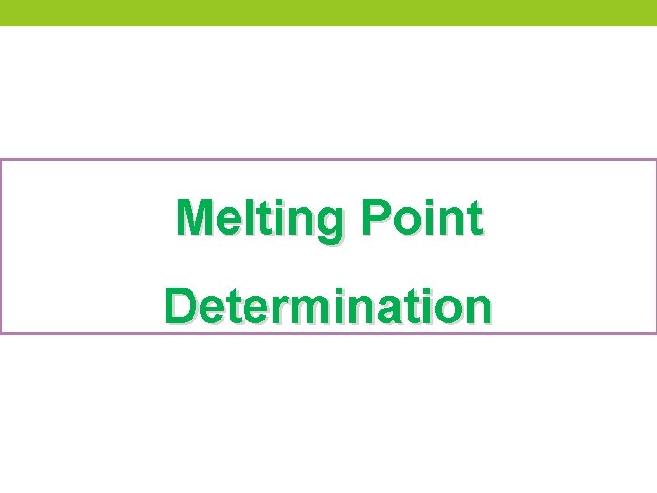 Melting Point Determination Definition Melting point Is the