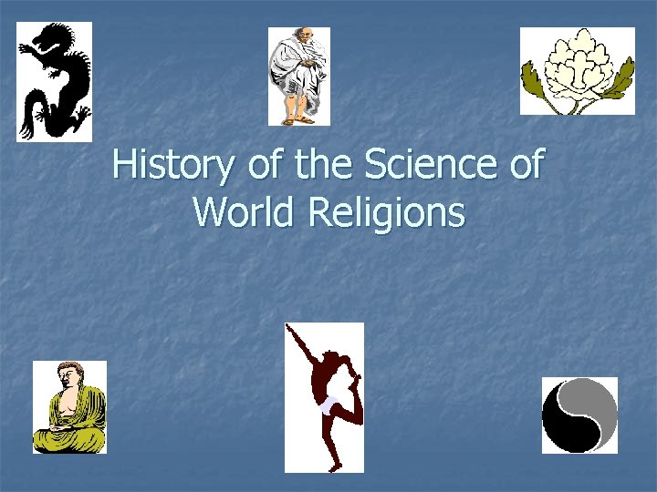 History of the Science of World Religions A
