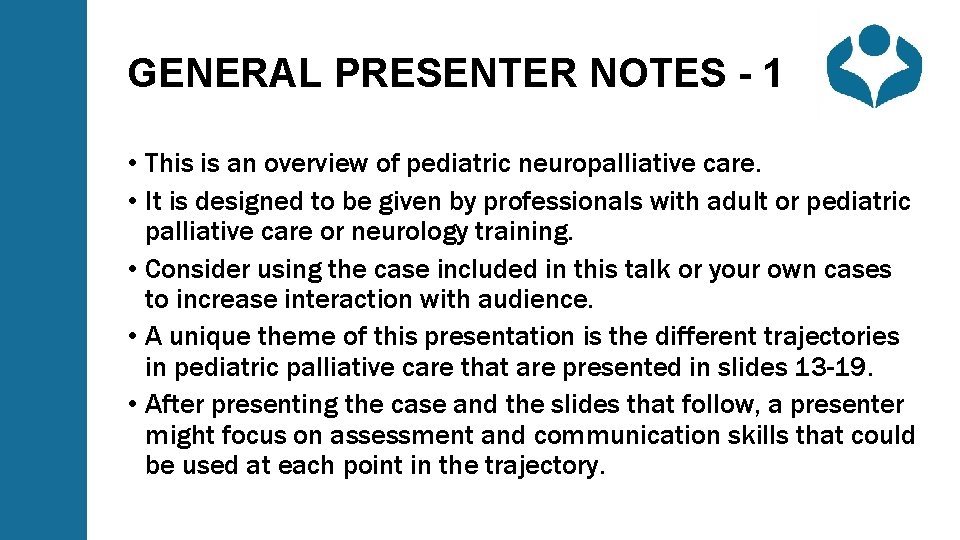 GENERAL PRESENTER NOTES 1 This is an overview