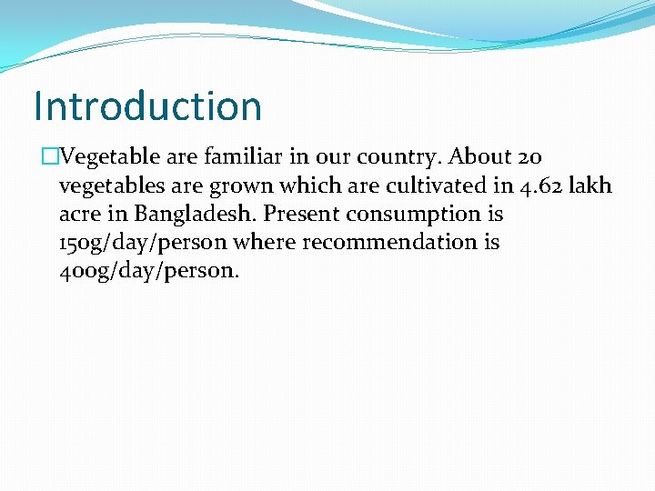 Welcome to our presentation Vegetable Cultivation Status of