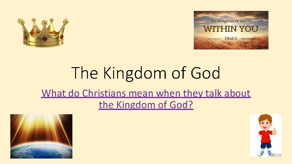 The Kingdom of God What do Christians mean