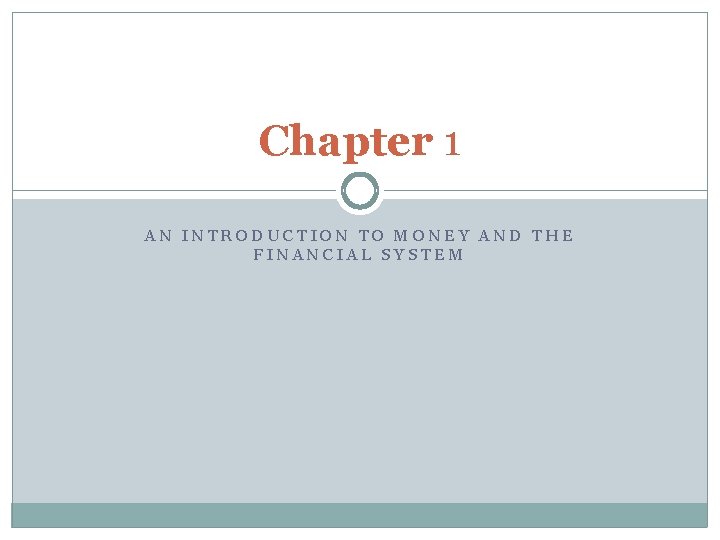 Chapter 1 AN INTRODUCTION TO MONEY AND THE