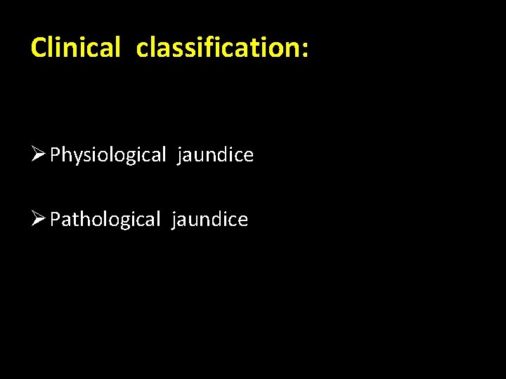NEONATAL JAUNDICE D Amani Elgadal Objectives Understand etiology