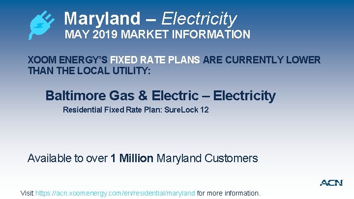 Maryland Electricity MAY 2019 MARKET INFORMATION XOOM ENERGYS