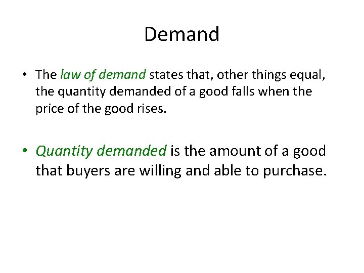 Supply and Demand Vocabulary Demand The law of