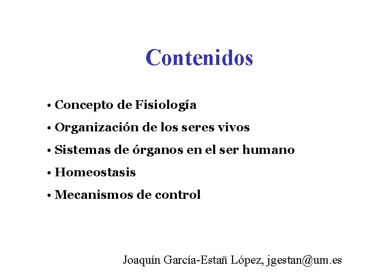 Contenidos Concepto de Fisiologa Organizacin de los seres