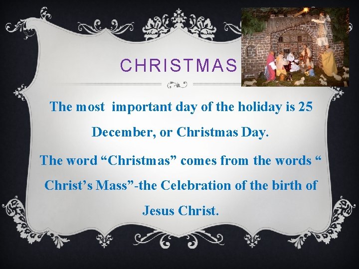 CHRISTMAS The most important day of the holiday