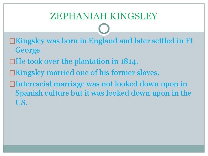 THE KINGSLEY PLANTATION BEGINNING OF THE PLANTATION The