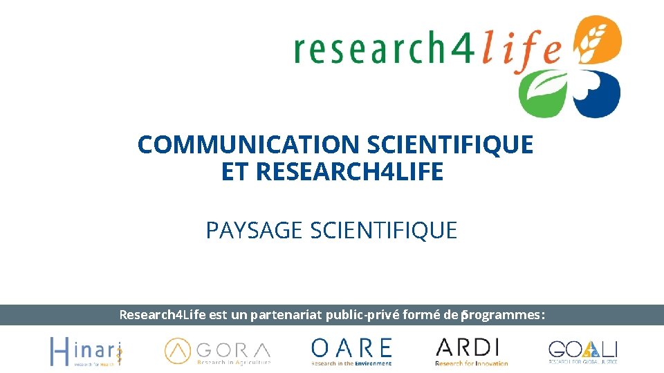 COMMUNICATION SCIENTIFIQUE ET RESEARCH 4 LIFE PAYSAGE SCIENTIFIQUE