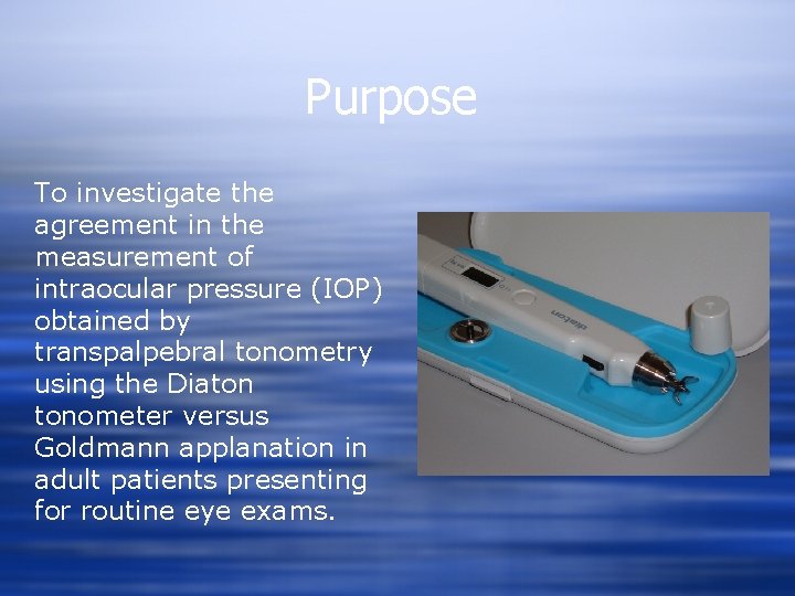Comparison of the Diaton Transpalpebral Tonometer Versus Goldmann