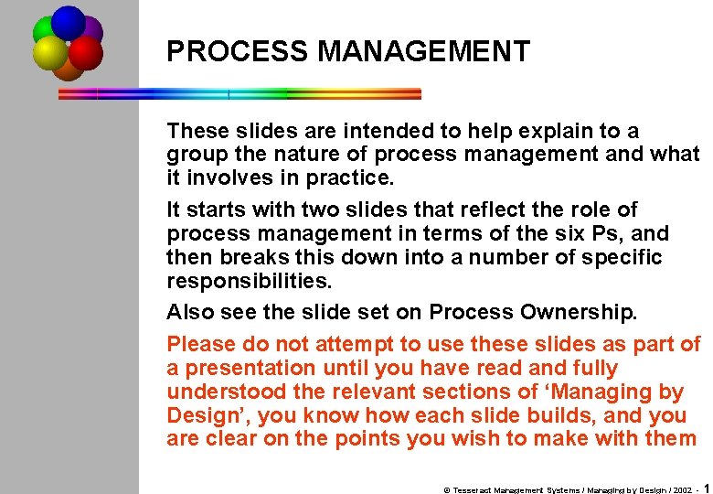 PROCESS MANAGEMENT These slides are intended to help