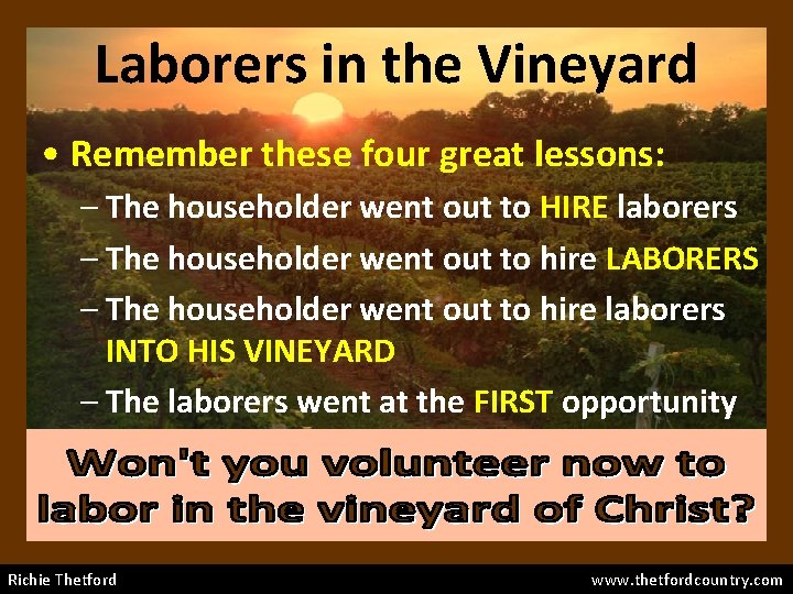 Laborers in the Vineyard Jesus used many commonplace