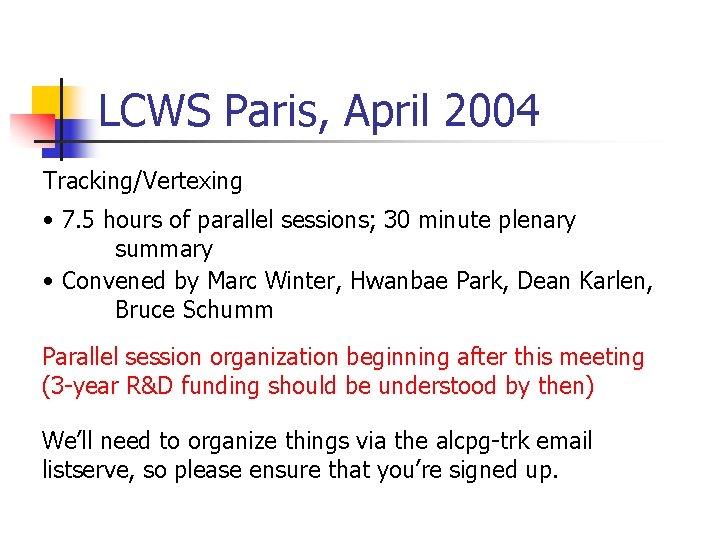 Tracking Group Overview Bruce Schumm SLAC Linear Collider