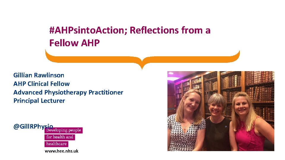 AHPsinto Action Reflections from a Fellow AHP Gillian