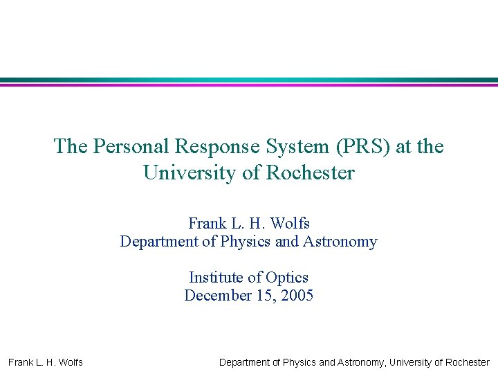 The Personal Response System PRS at the University