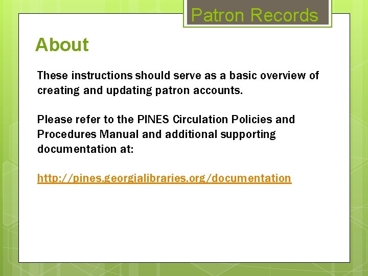 Overview of Creating and Maintaining Patron Records Patron