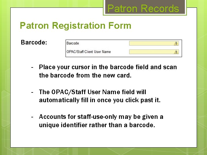 Overview of Creating and Maintaining Patron Records Patron