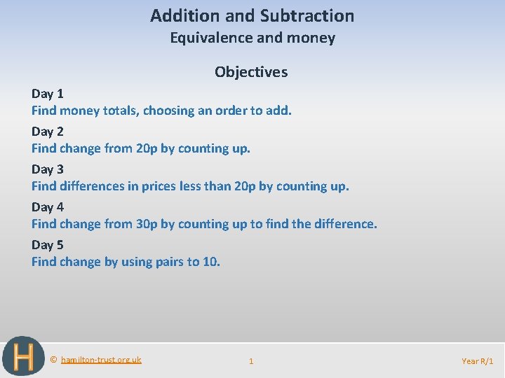 Addition and Subtraction Equivalence and money Objectives Day