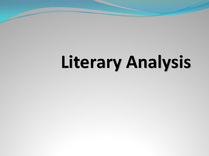 Literary Analysis General Information MLA Format Times New