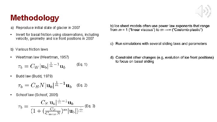 Impact of basal friction law on dynamics of