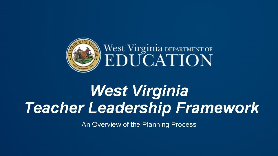 West Virginia Teacher Leadership Framework An Overview of