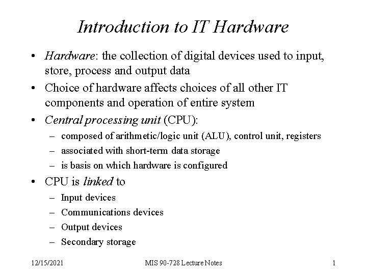 Introduction to IT Hardware Hardware the collection of