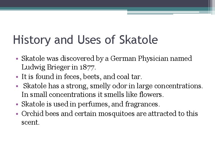 Skatole By Patrick Kelsch and David Barlow Characteristics