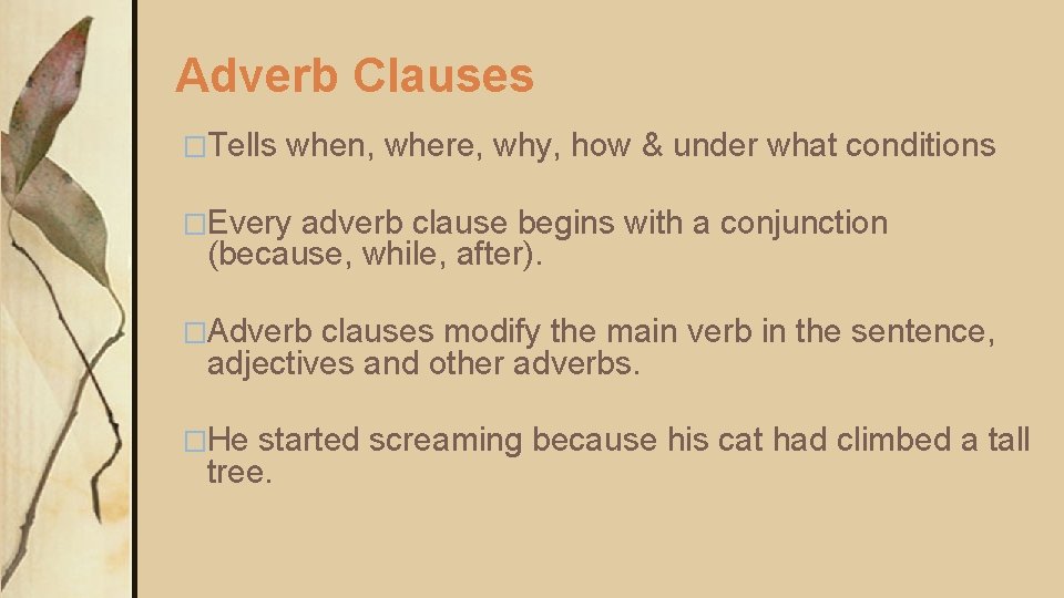 Clauses Noun Adjective Adverb Types of Sentences Simple
