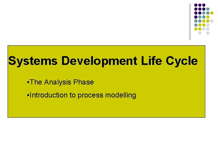 Systems Development Life Cycle The Analysis Phase Introduction