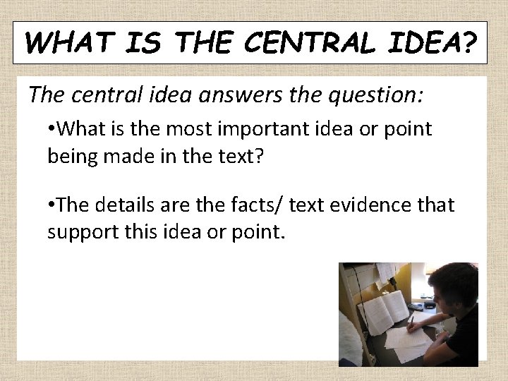 Finding the Central Idea WHAT IS THE CENTRAL