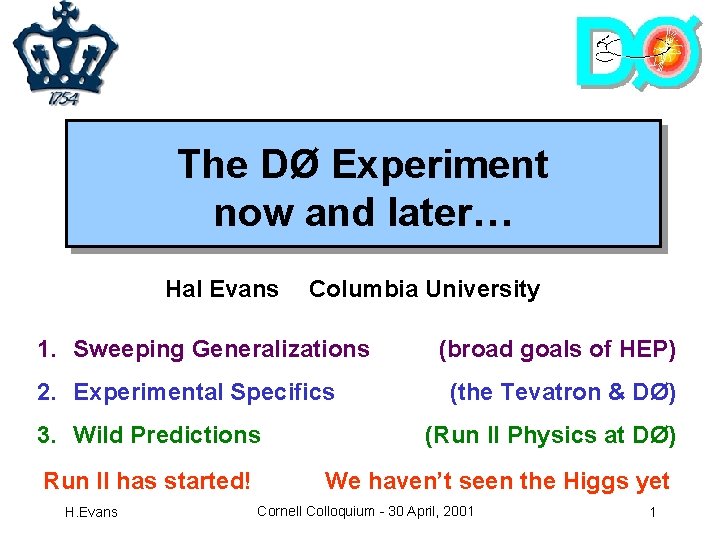 The D Experiment now and later Hal Evans