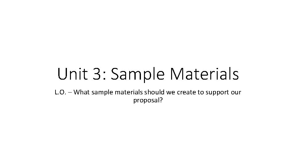 Unit 3 Sample Materials L O What sample