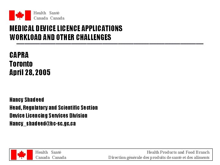 Health Sant Canada MEDICAL DEVICE LICENCE APPLICATIONS WORKLOAD