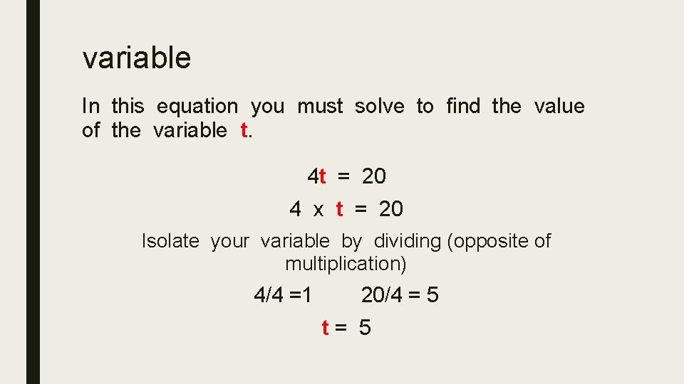 ALGEBRA BASICS variable A variable is a symbol
