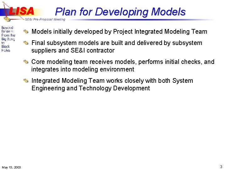 Integrated Modeling Stephen Merkowitz 1 Integrated Modeling LISA