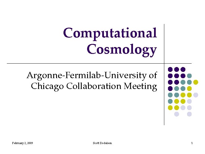 Computational Cosmology ArgonneFermilabUniversity of Chicago ...