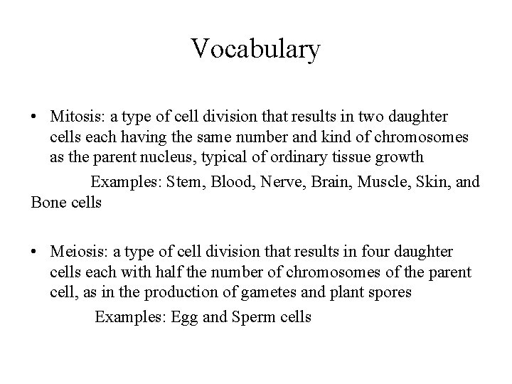 Vocabulary Vocabulary Mitosis a type of cell division