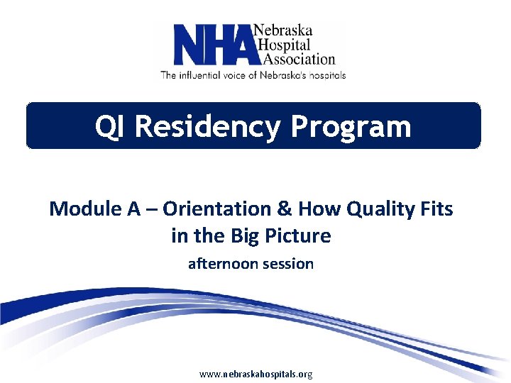 QI Residency Program Module A Orientation How Quality