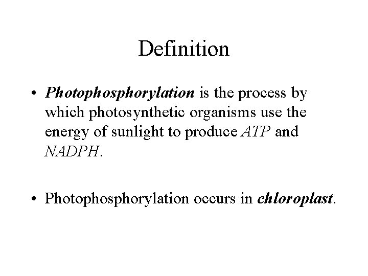 Photophosphorylation Definition Photophosphorylation is the process by ...
