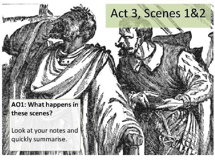 Act 3 Scenes 12 AO 1 What happens