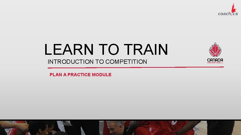 LEARN TO TRAIN INTRODUCTION TO COMPETITION PLAN A