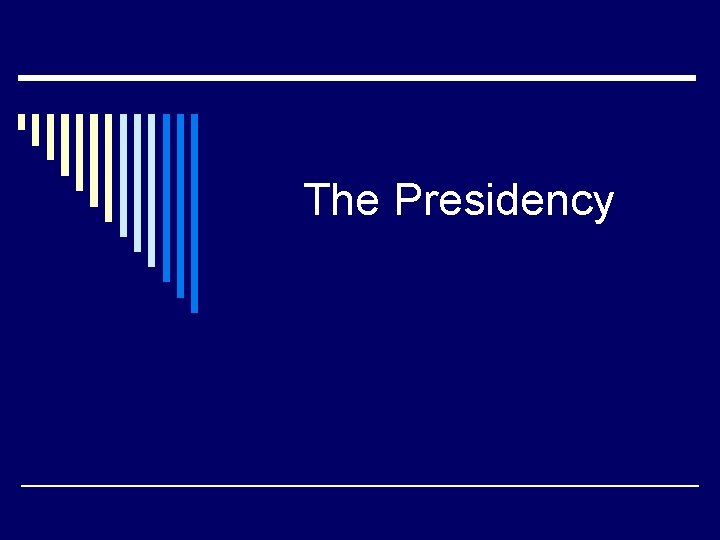 The Presidency Terms to Know o Acting Presidentis