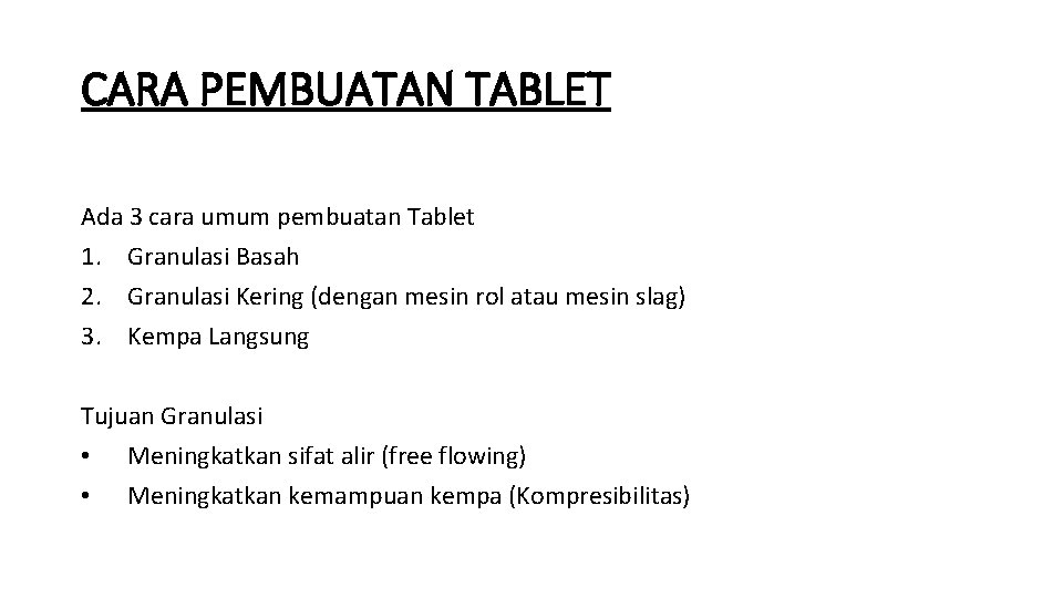Tablet CARA PEMBUATAN TABLET Ada 3 cara umum