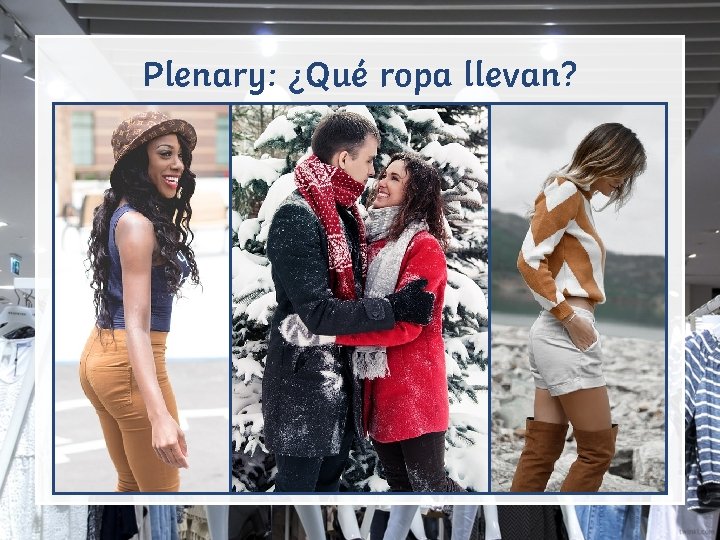 La ropa Learning Objective To understand confidently use