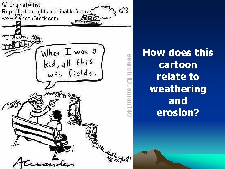 Weathering Erosion and Soil How does this cartoon